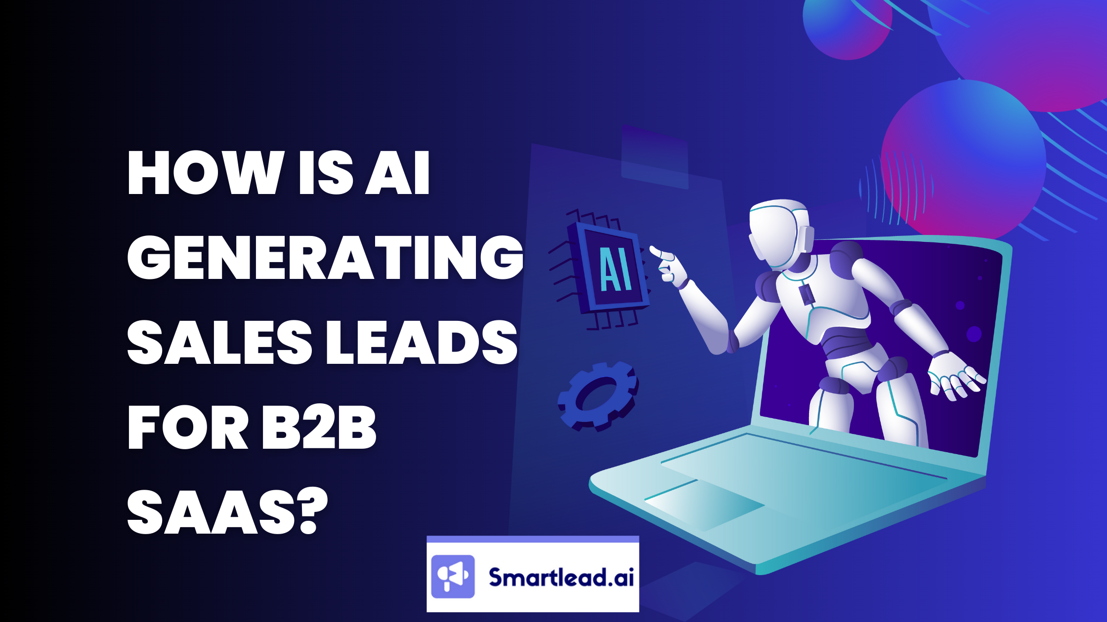 How is AI Generating Sales Leads for B2B SaaS?